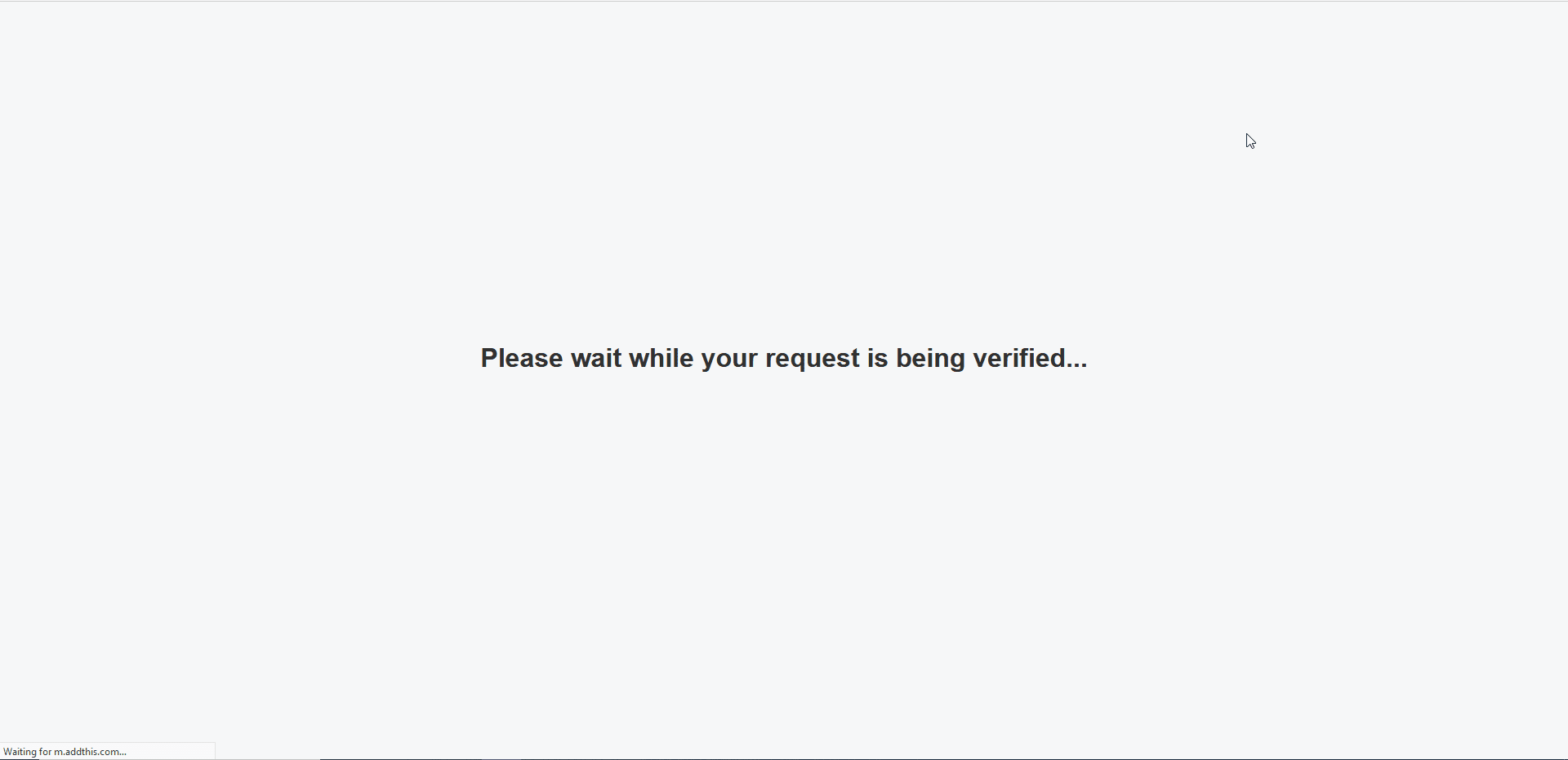 Error message "Please wait while your request is being verified ...
